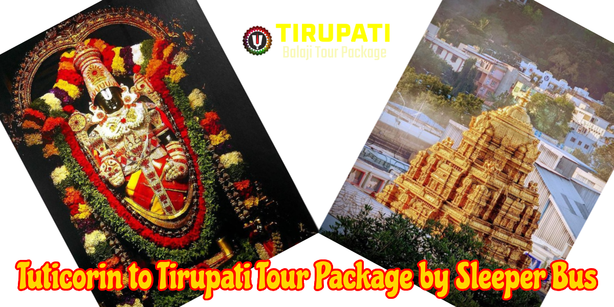Tuticorin to Tirupati Tour Package by Sleeper Bus - TBTP Balaji Travels